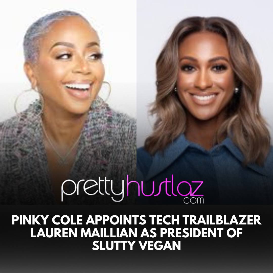 Pinky Cole Taps Powerhouse Lauren Maillian as President of Slutty Vegan ...